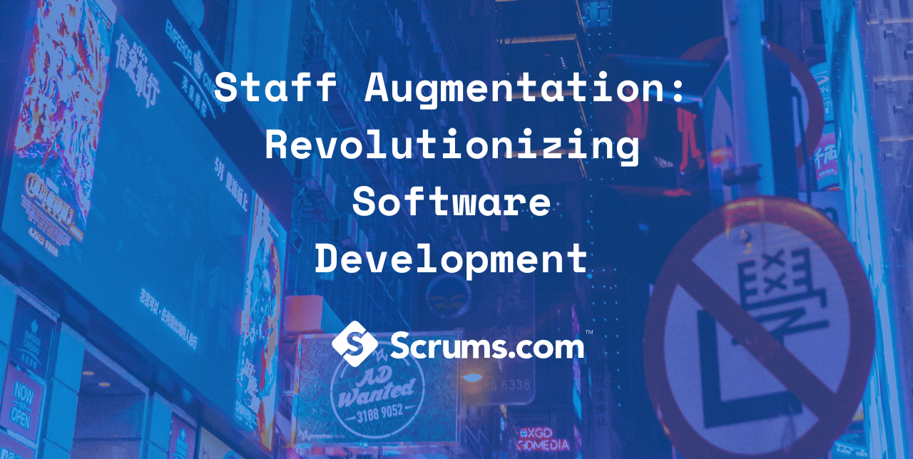 Blog - Staff Augmentation: Revolutionizing Software Development